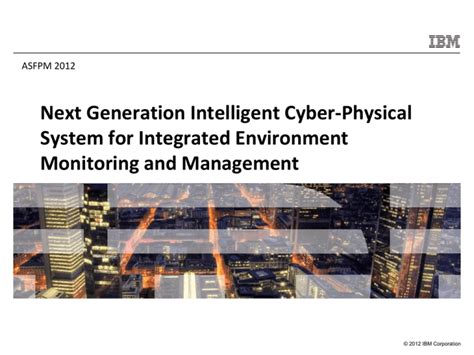 Next Generation Intelligent Cyber Physical System For Integrated