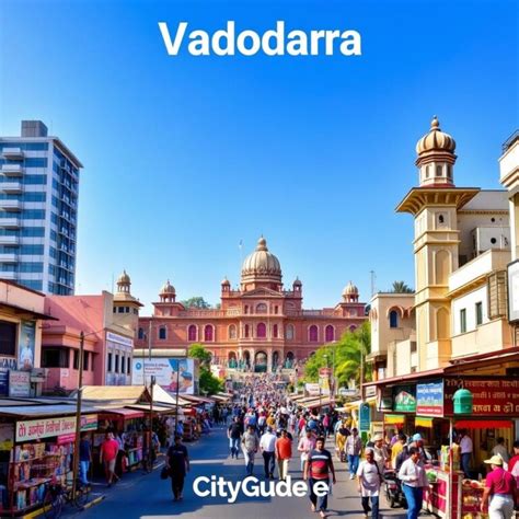 Vadodara India Discovering Vadodara S Rich Culture And Heritage