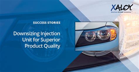 Downsizing Injection Unit For Superior Product Quality Xaloy