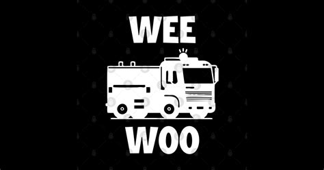 Wee Woo Squad Fire Truck Firefighter Emergency Funny T Wee Woo Squad Sticker Teepublic