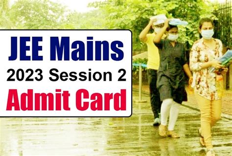 JEE Main Session Admit Card Released For April Exam Report