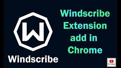 How To Add Windscribe Extension To Chrome Youtube