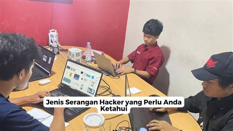 Jenis Serangan Hacker Yang Perlu Anda Ketahui