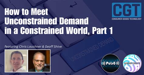 How To Meet Unconstrained Demand In A Constrained World Part 1 Demand Chain Ai Inc