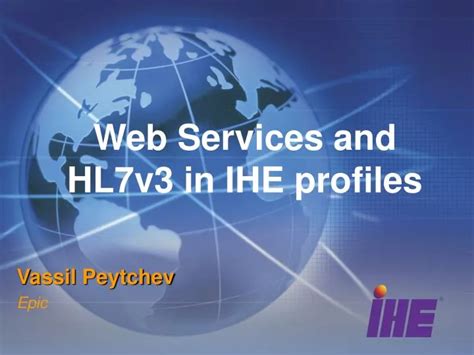 Ppt Web Services And Hl7v3 In Ihe Profiles Powerpoint Presentation