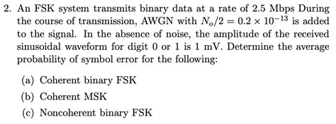 Solved An Fsk System Transmits Binary Data At A Rate Of Chegg