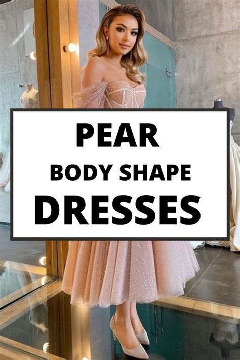 Pear Body Shape Dresses And How To Emphasize Your Beauty Armut