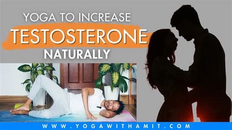 Best Yoga To Increase Testosterone Easily Yoga With Amit