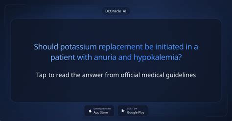 Should Potassium Replacement Be Initiated In A Patient With Anuria And Hypokalemia