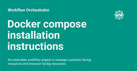 Docker Compose Installation Instructions Workflow Orchestrator