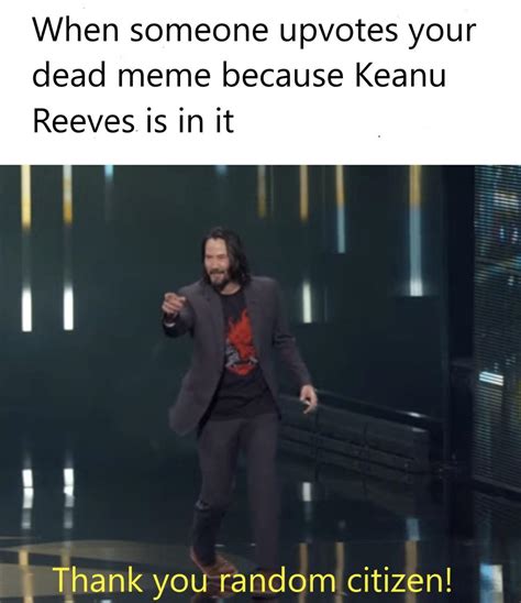 Keanu For 2077 Youre Breathtaking Know Your Meme