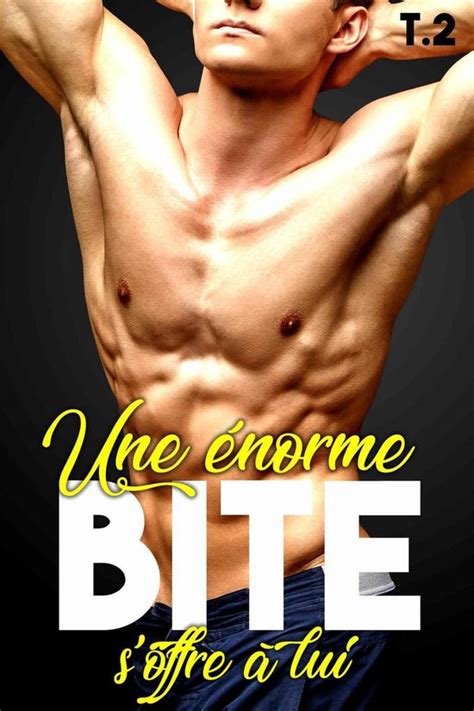 Une Enorme Bite Soffre à Lui 2 Une Enorme Bite Soffre à Lui Ebook