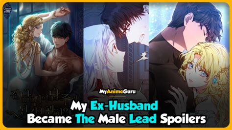 My Ex Husband Became The Male Lead Spoilers Best Myanimeguru