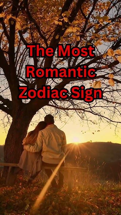 The Most Romantic Zodiac Signs ️ Astrology Romantic Zodiasigns