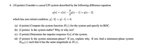 Solved 4 16 Points Consider A Causal LTI System Described Chegg