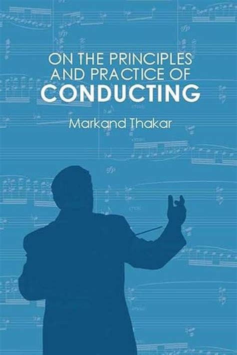On The Principles And Practice Of Conducting Thakar Markand 9781648250965 Books