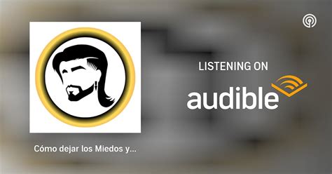Cómo dejar los Miedos y Convertirte en tu Mejor Versión siguiendo tus