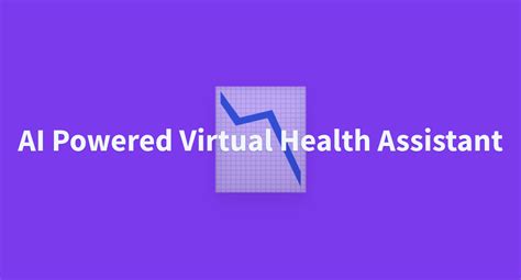 AI Powered Virtual Health Assistant - a Hugging Face Space by sharmapacific