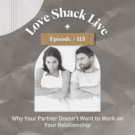 113 Why Your Partner Doesnt Want To Work On Your Relationship
