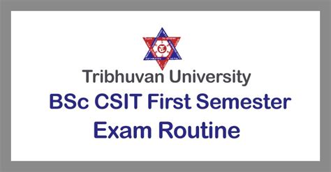 Tu Bsc Csit 1st Semester Exam Routine Tribhuvan University Bachelor Of Science In Computer