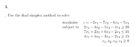 solved use the dual simplex method to solve maximize subject