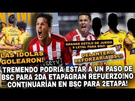 PODRIA ESTAR A UN PASO DE BSC PARA 2DA ETAPA GRAN REFUERZO NO