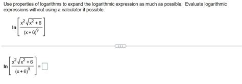 Solved Use Properties Of Logarithms To Expand The
