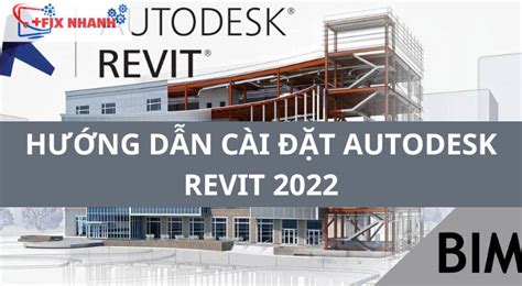 Cài đặt Autodesk Revit 2022 Đã Test 100 Thành Công