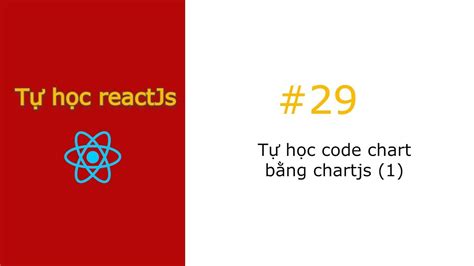 29 Tự Học Code Chart Bằng Chartjs 1 Tự Học Reactjs Clone