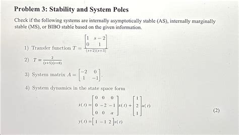 Solved Problem Stability And System PolesCheck If The Chegg Com