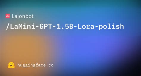 Lajonbot LaMini GPT 1 5B Lora Polish Hugging Face