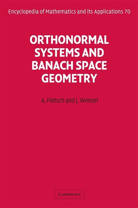 Orthonormal Systems And Banach Space Geometry Encyclopedia Of Mathematics And Its Applications