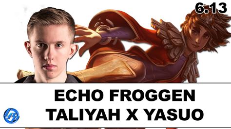 Echo Froggen Taliyah Vs Yasuo Full Match YouTube