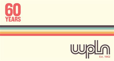 Celebrating 60 Years Of Wpln Wpln News