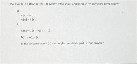 Solved P Evaluate Output Of The LTI System If The Input Chegg