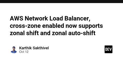 Aws Network Load Balancer Cross Zone Enabled Now Supports Zonal Shift