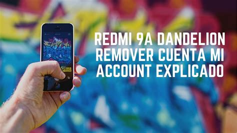 REDMI A DANDELION REMOVER CUENTA MI ACCOUNT Y FRP EXPLICADO