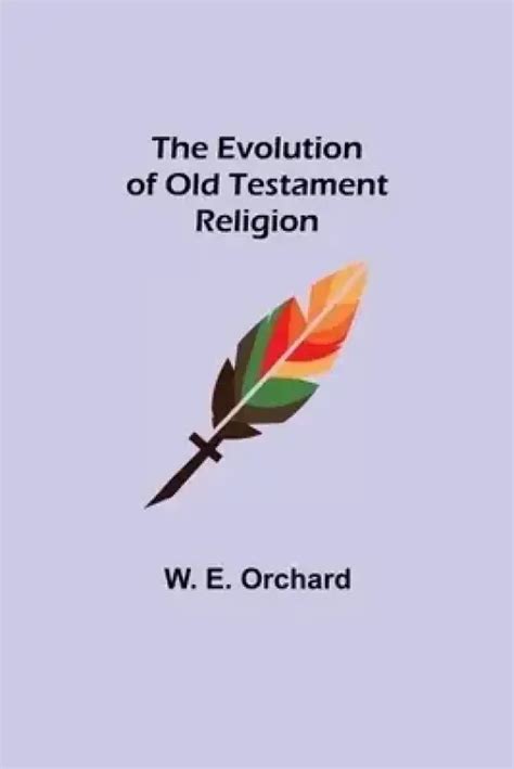 The Evolution Of Old Testament Religion Free Delivery At Uk