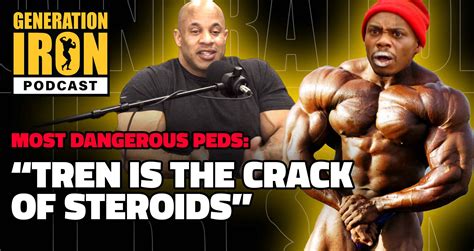 Most Dangerous Peds In Bodybuilding Tren Is The Crack Of Steroids Gi Podcast