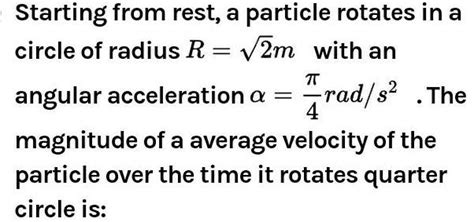 Answered Starting From Rest A Particle Rotates In A Circle Of Radius