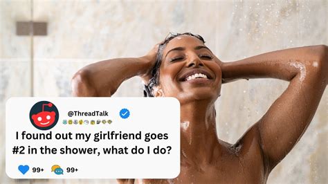 I Found Out My Girlfriend Goes 2 In The Shower What Do I Do Youtube