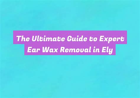 Best Ear Wax Removal Nhs Uk At Vernon Virgil Blog