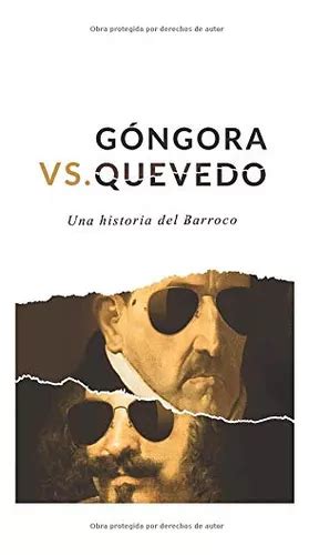 Gongora Vs Quevedo Una Historia Del Barroco Meses Sin Interés