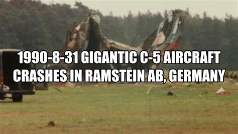 1990 8 31 Gigantic C 5 Crashes At Ramstein Ab Germany Youtube