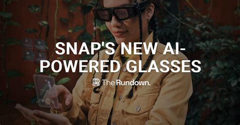Snaps New Ai Powered Glasses