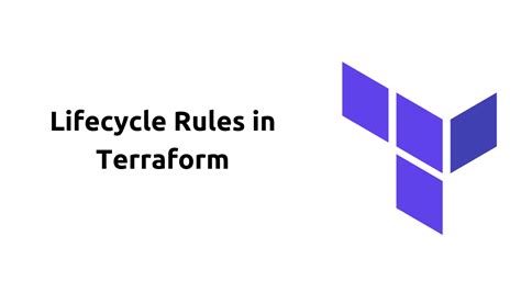 terraform lifecycle rules guiding the evolution of resources