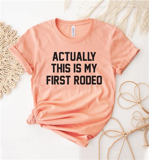 Actually This Is My First Rodeo T Shirt Country Shirt Western Top