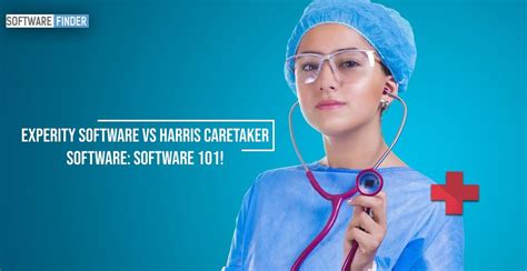 Experity Software Vs Harris Caretaker Software Software 101 R