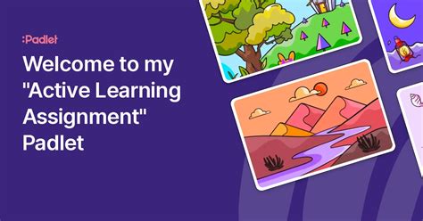 Welcome To My Active Learning Assignment Padlet