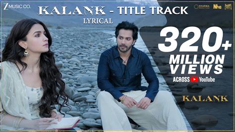 Kalank Title Track Lyrical Alia Bhatt Varun Dhawan Arijit Singh
